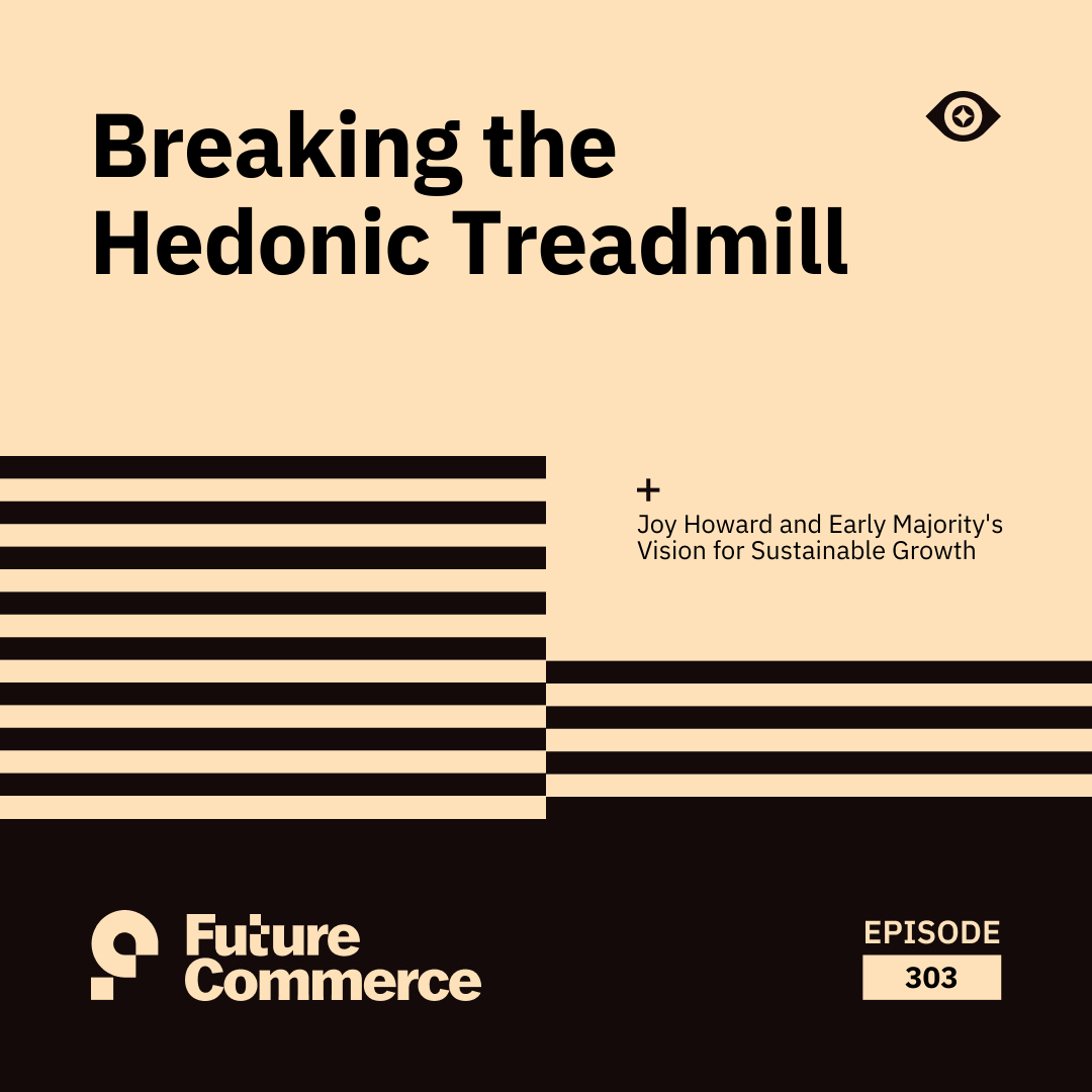 Breaking the Hedonic Treadmill | Future Commerce - Retail News & More