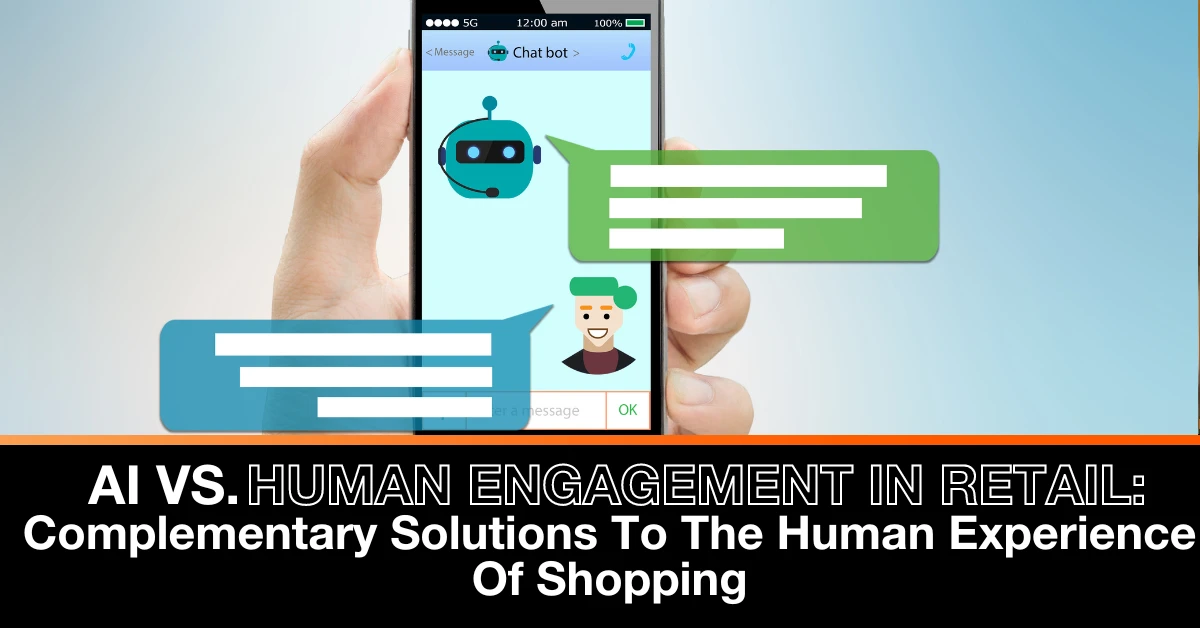AI vs. Human Engagement In Retail – Complementary Solutions To The ...