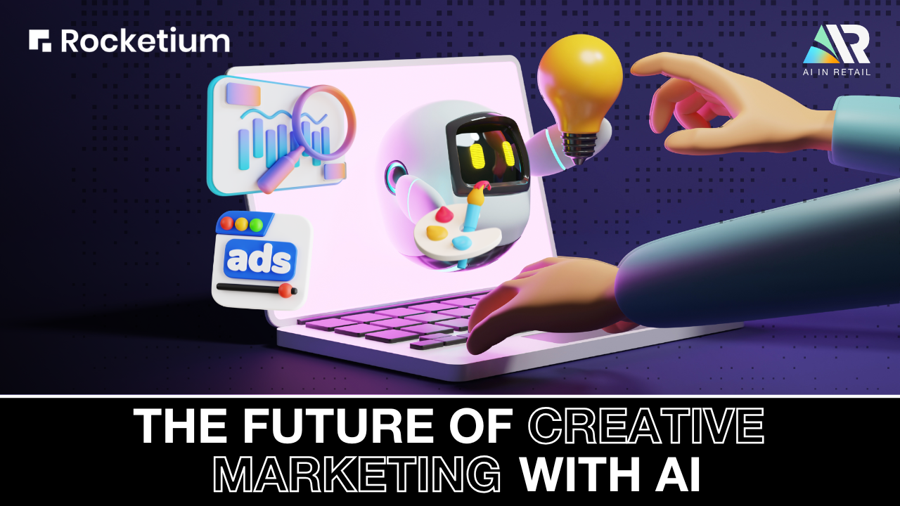 The Future of Creative Marketing with AI - Retail News & More