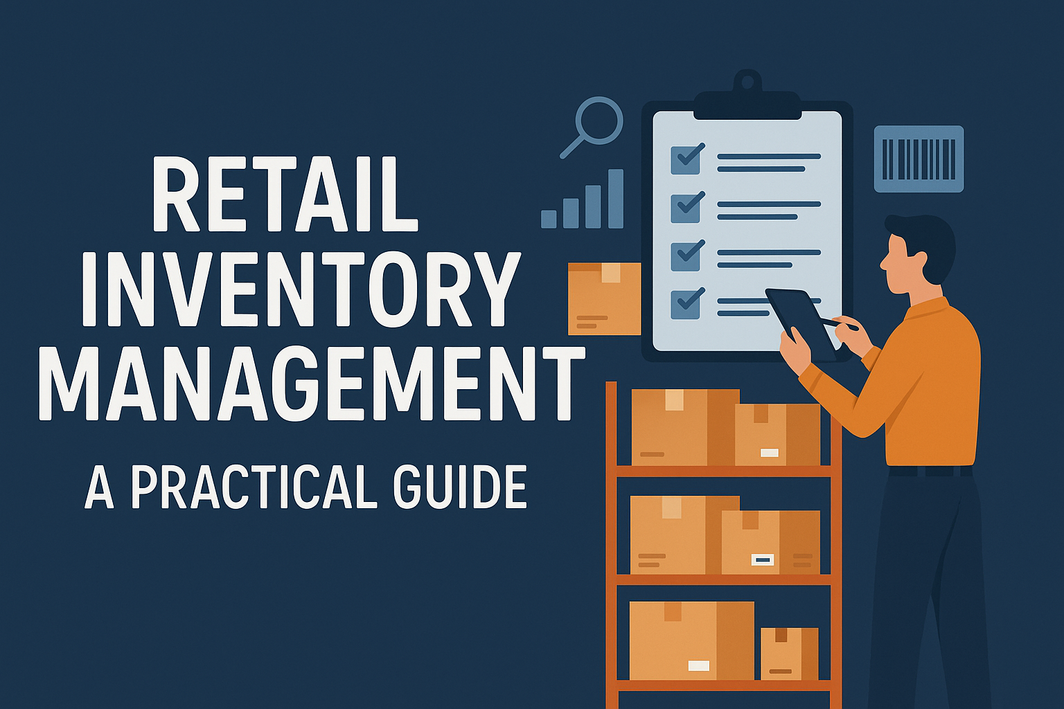 Retail Inventory Management, A Practical Guide - Retail News & More